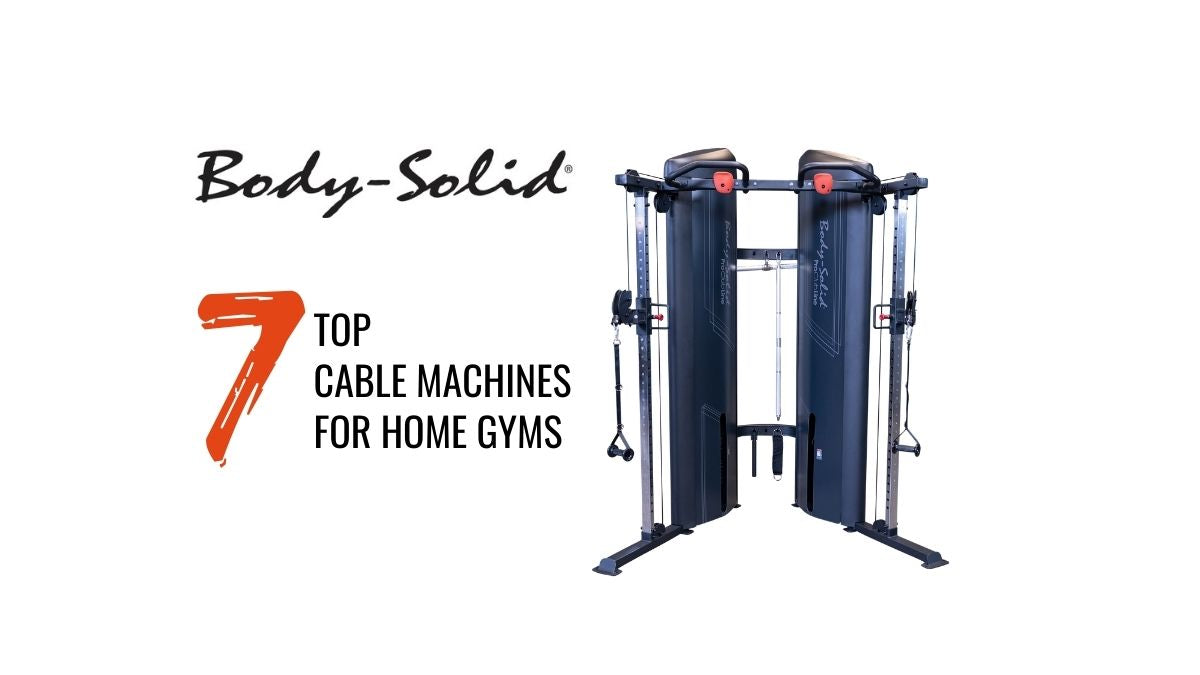 Top 7 Body-Solid Cable Machines for Home Gyms — Competitors Outlet